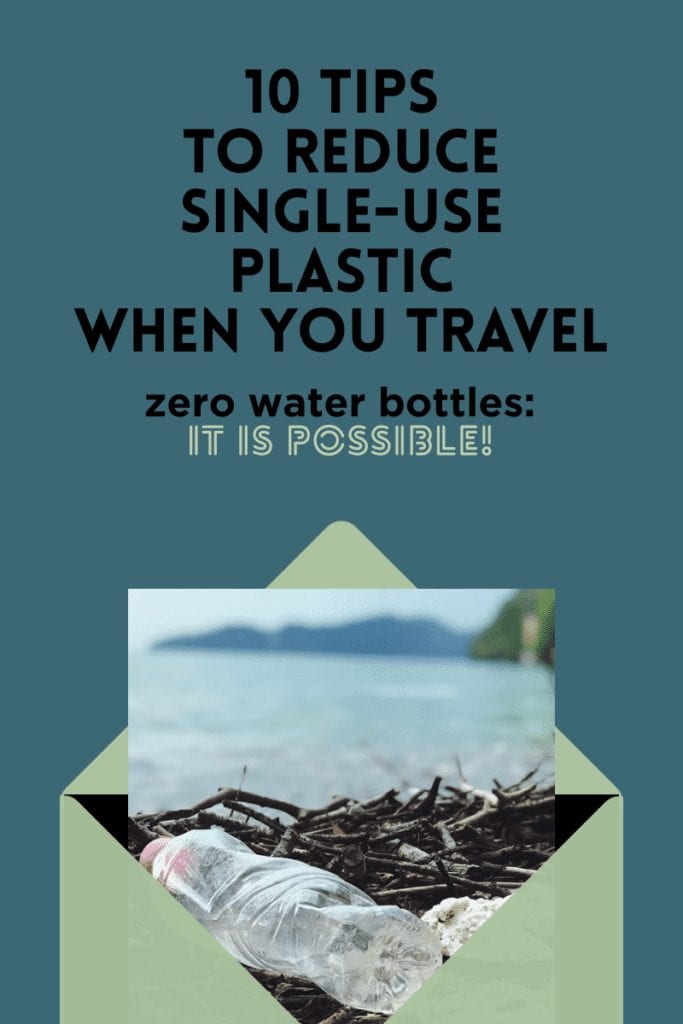 10 Tips to Travel Without Plastic Water Bottles | The Lens of Jen
